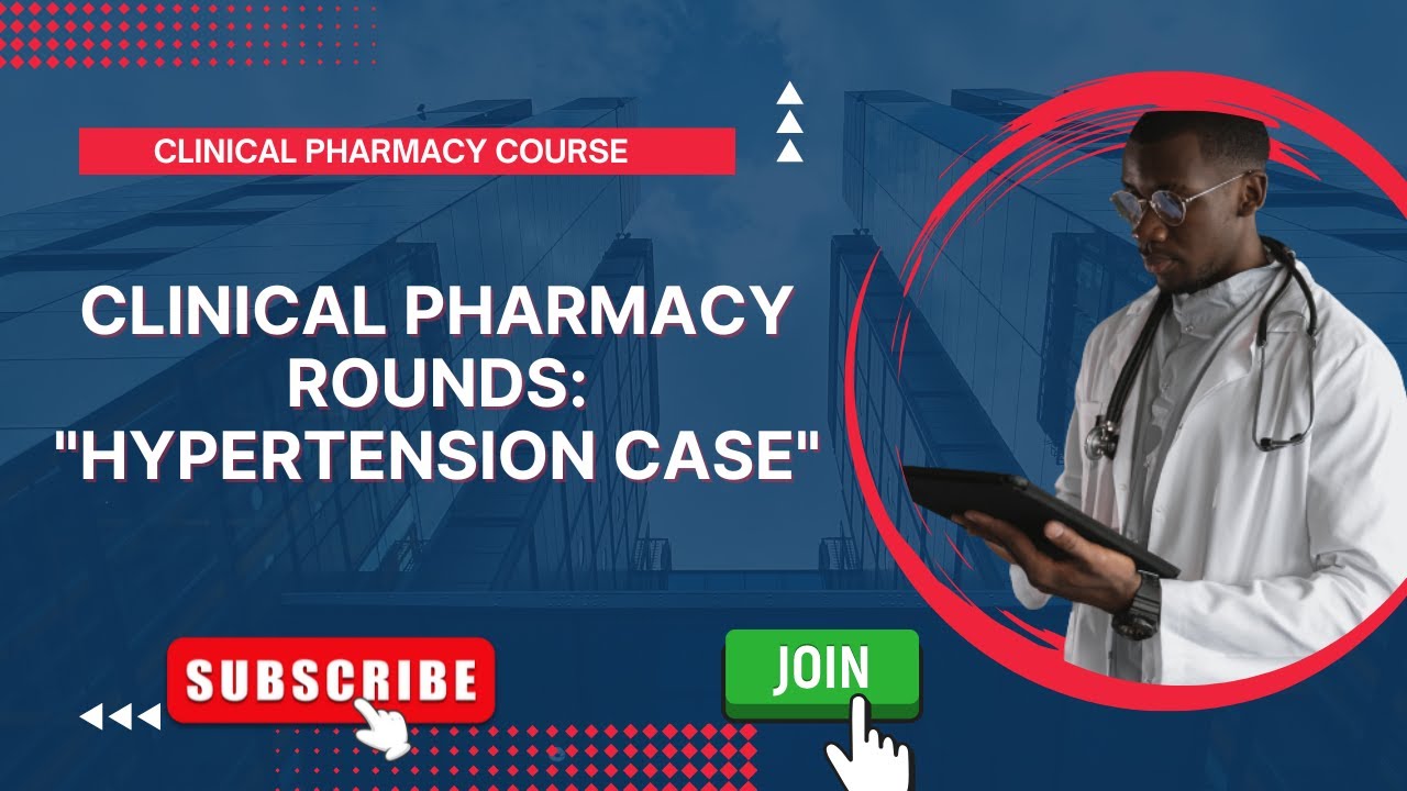 Clinical Pharmacy Rounds: Hypertension Case | Clinical Pharmacy Course ...