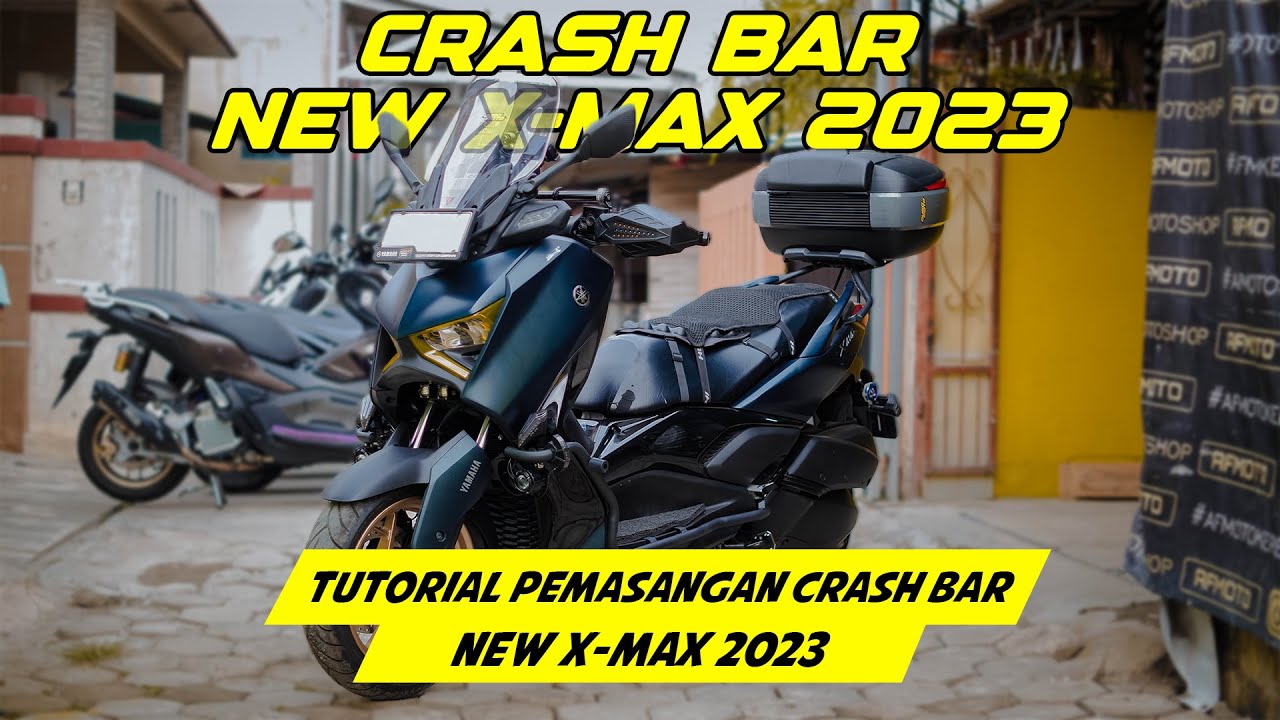 TUTORIAL PEMASANGAN CRASHBAR NEW X-MAX 2023 - YouTube
