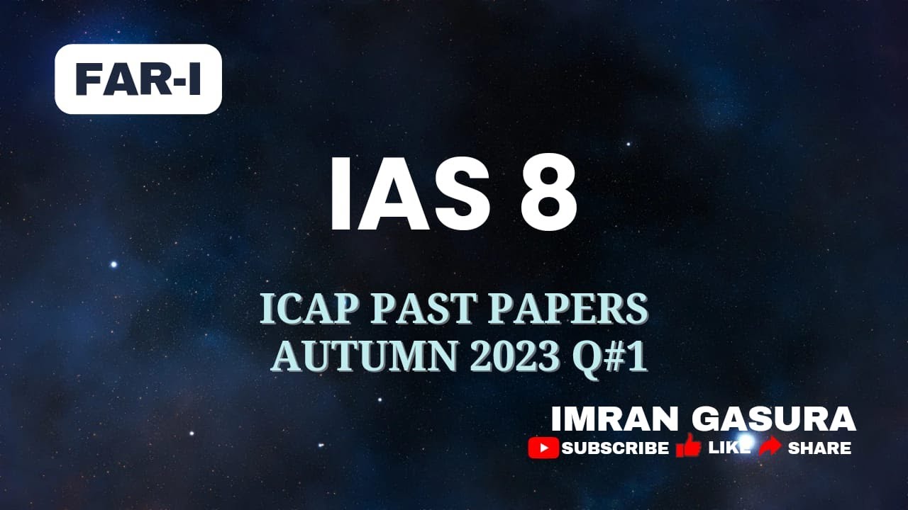 IAS 8, ICAP Past Papers Autumn 2023 Q#1, FAR-I, CAF-1 - YouTube