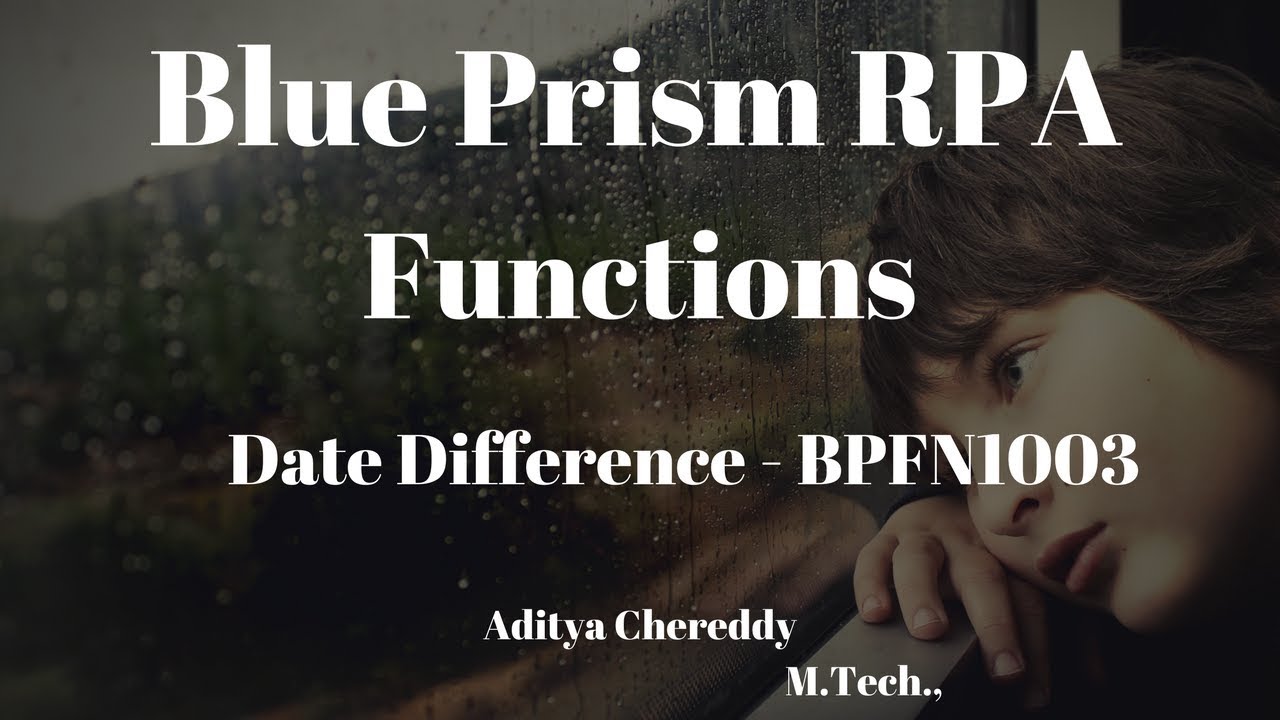 BluePrism RPA - Functions - Date Difference - BPFN 1003 -Aditya RPA BTM Layout - YouTube
