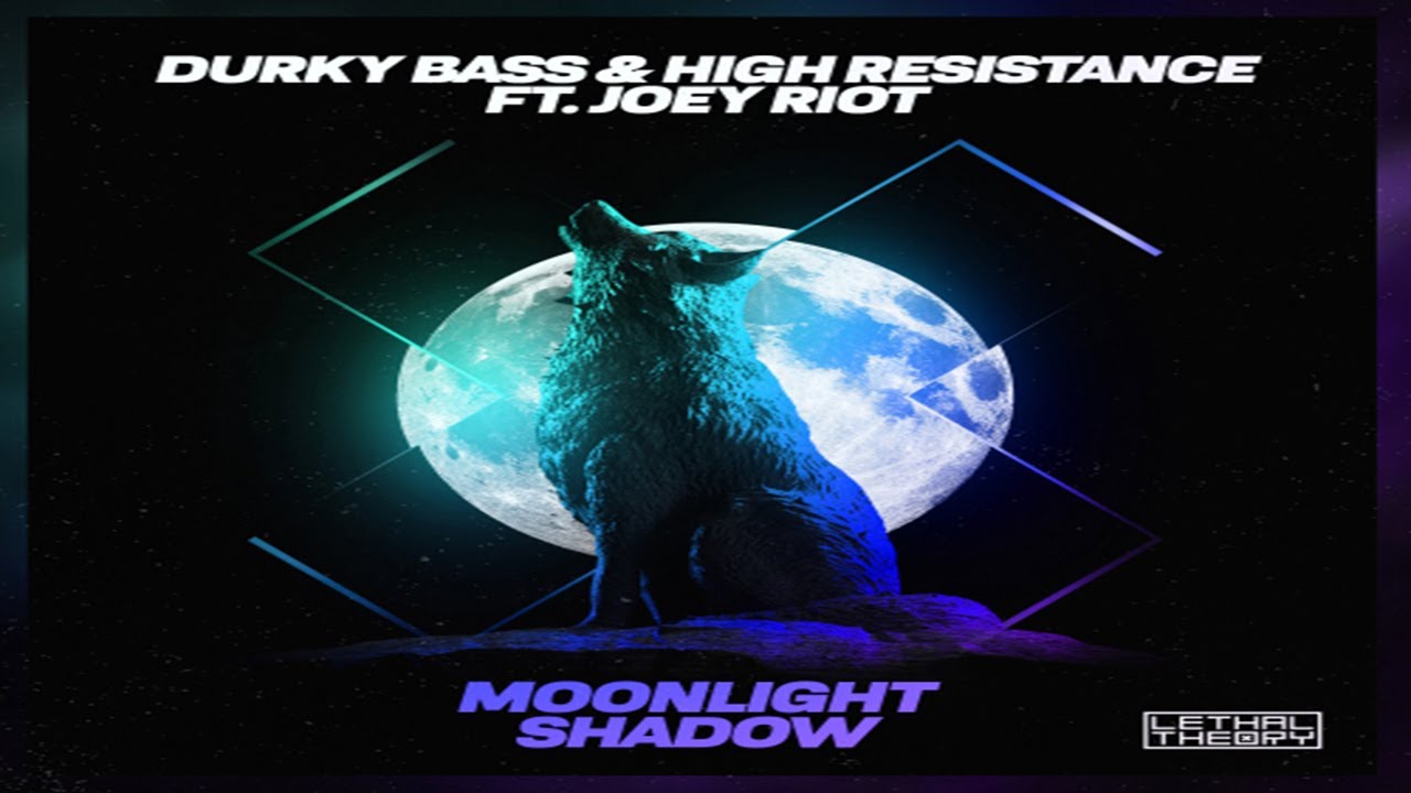 Durky Bass & High Resistance Ft. Joey Riot - Moonlight Shadow | [Lethal ...