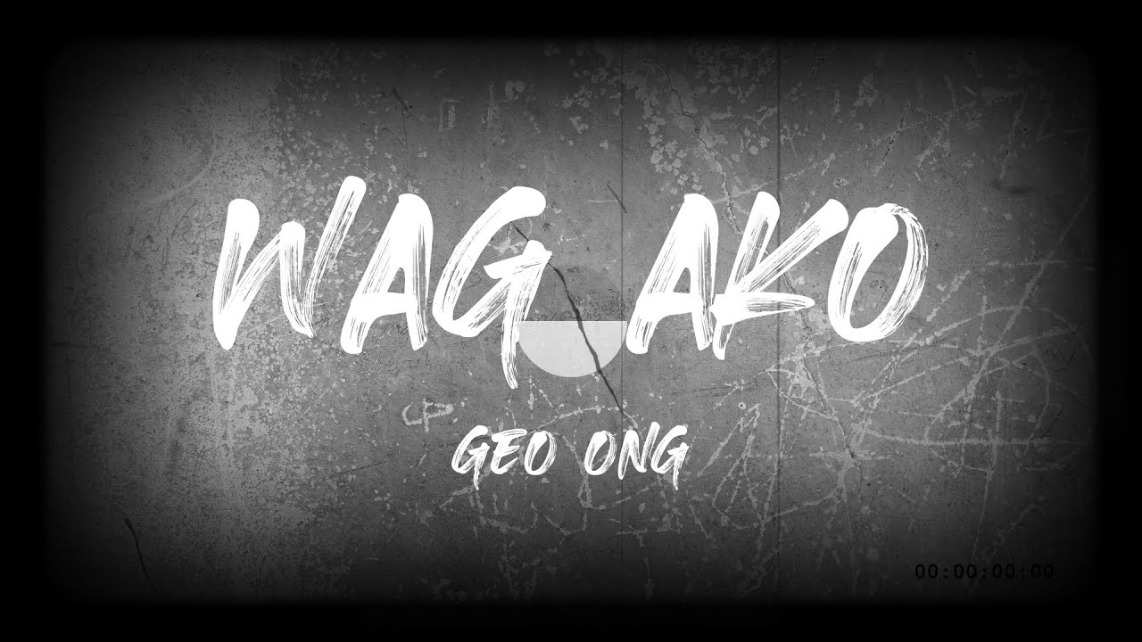 Geo Ong - "WAG AKO [Lyrics Video] | Wag ako wag ako iba nalang - YouTube