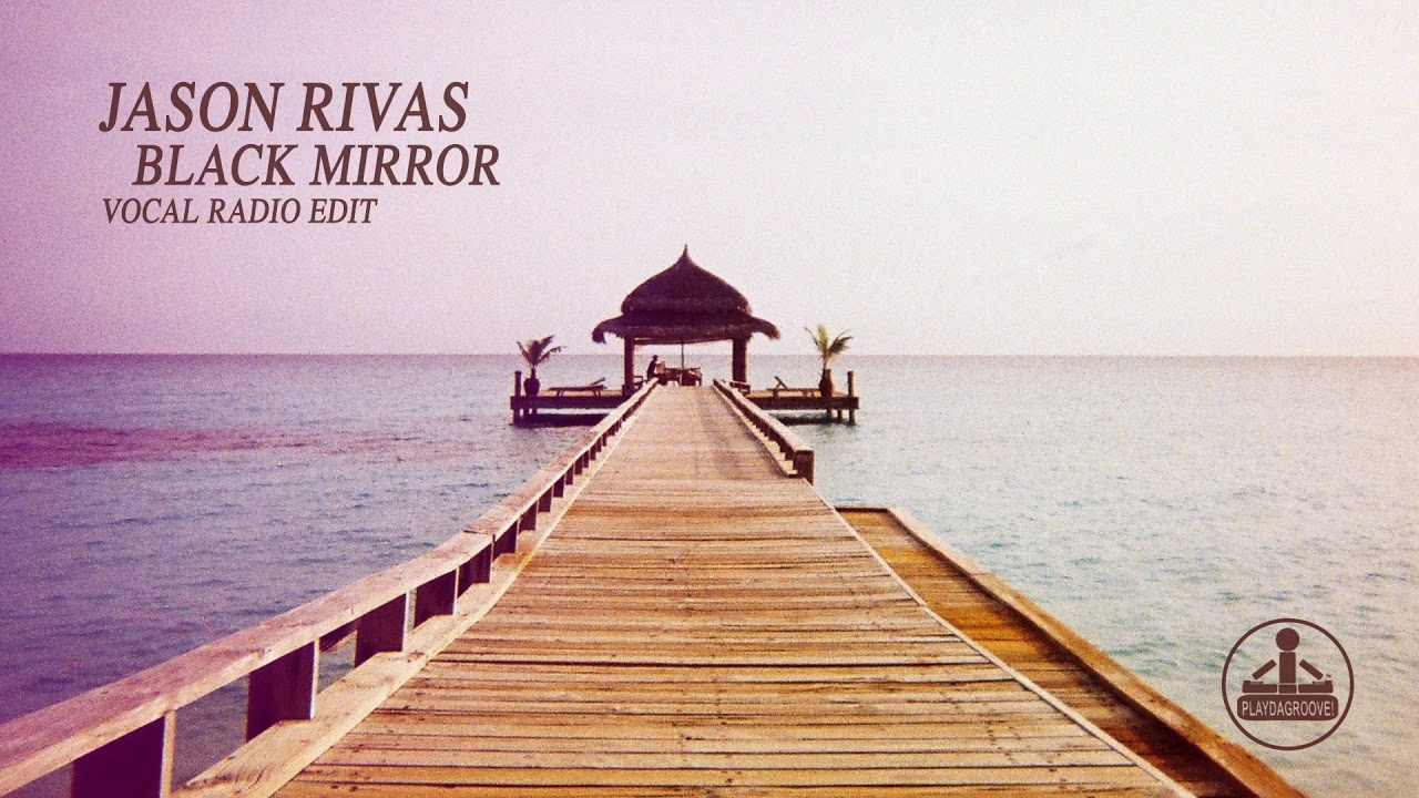 Jason Rivas - Black Mirror (Vocal Radio Edit) Official Audio - YouTube