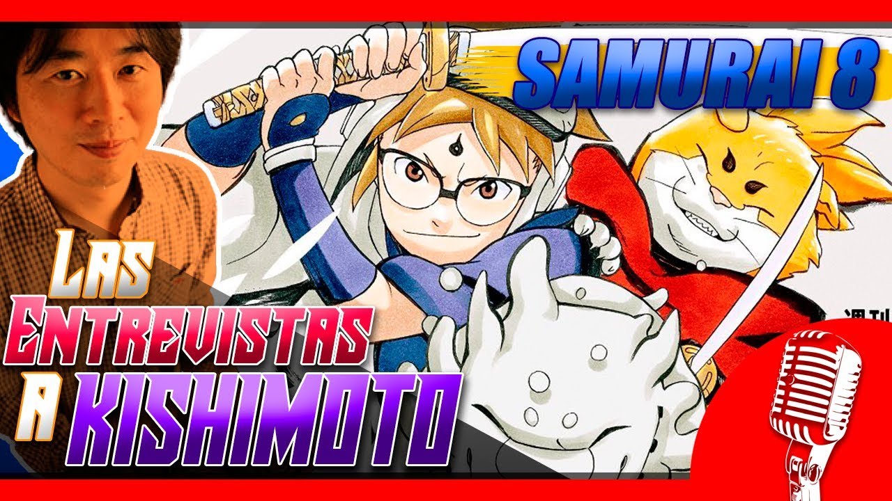 TODO sobre SAMURAI 8 según KISHIMOTO | Las Entrevistas a Kishimoto ...