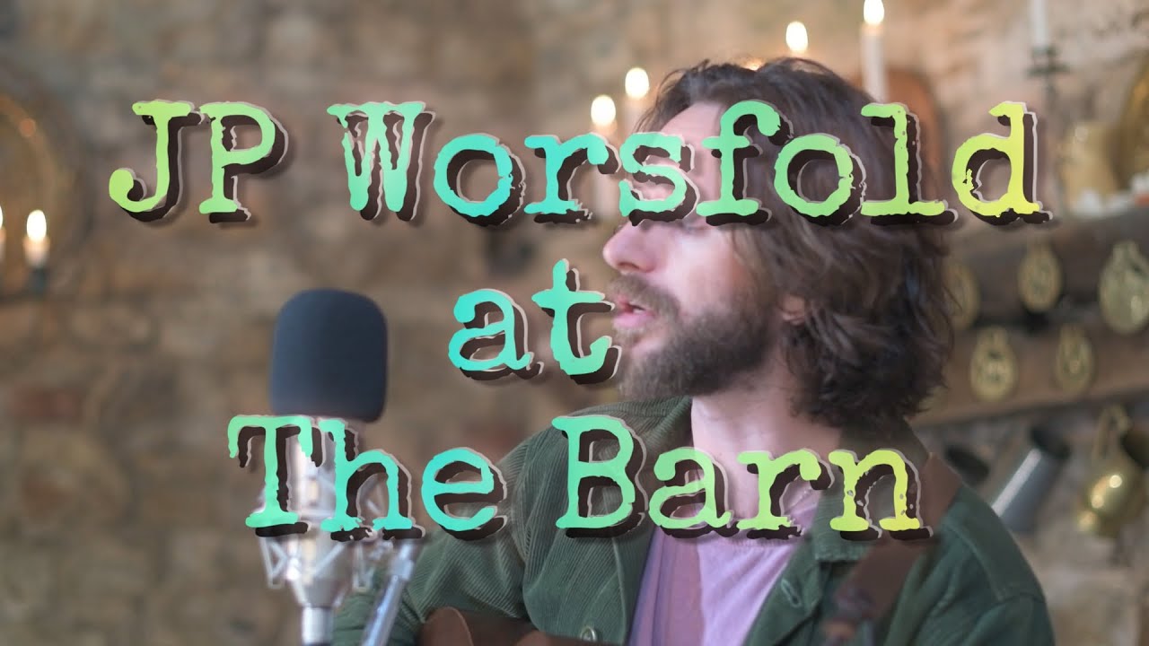 JP Worsfold: Full Session (Recorded Live at The Barn) - YouTube