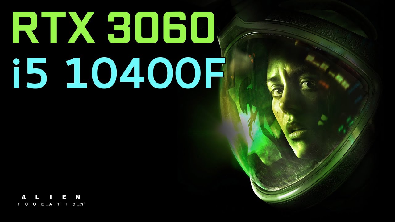 Alien Isolation l RTX 3060 + i5 10400F - YouTube