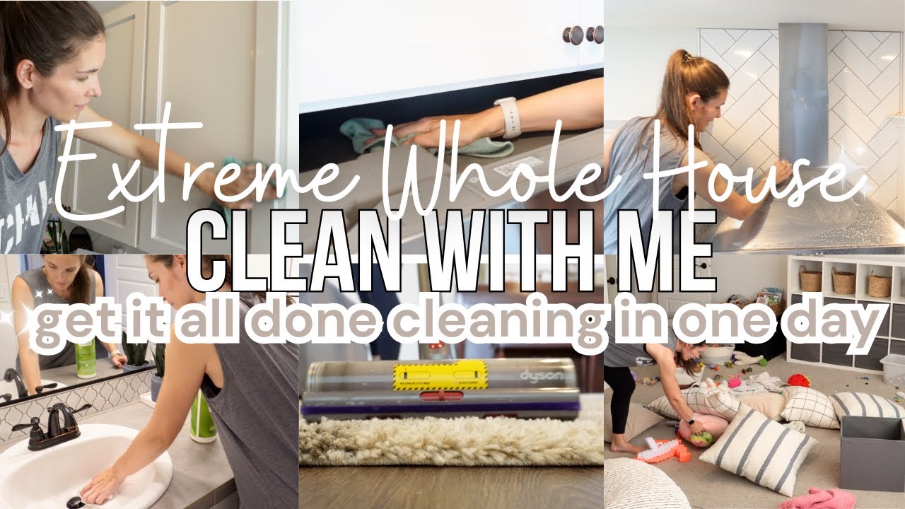 EXTREME WHOLE HOUSE CLEAN WITH ME! WHOLE HOUSE CLEANING IN ONE DAY! GET ...