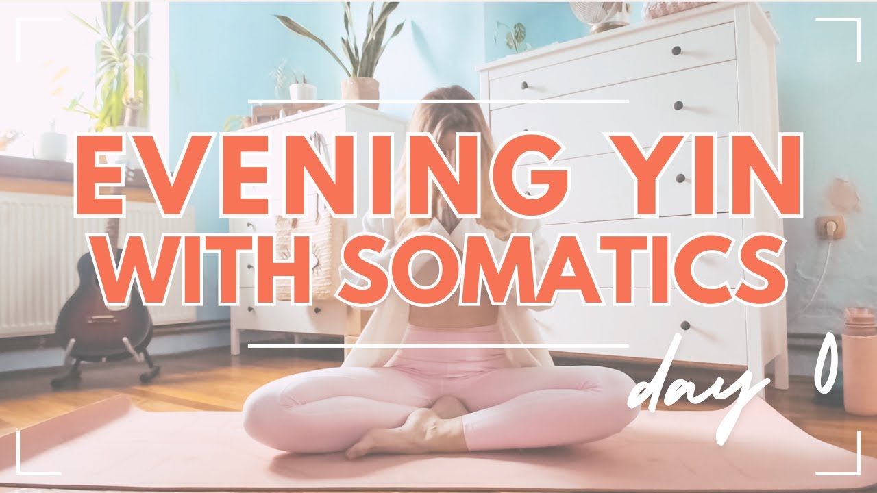 Day 0 - Introduction: Laid-back Evening Yin Yoga with Somatics Challenge (All Levels, No Props ...