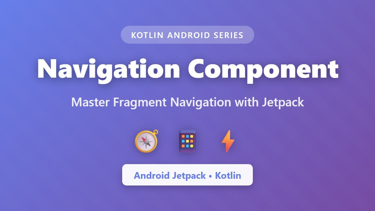 Android Navigation Component Tutorial - Fragment Navigation in Kotlin ...
