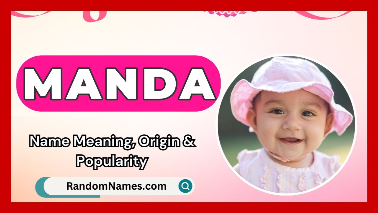 Manda - Baby Girl Name Meaning, Origin & Popularity - RandomNames.com ...