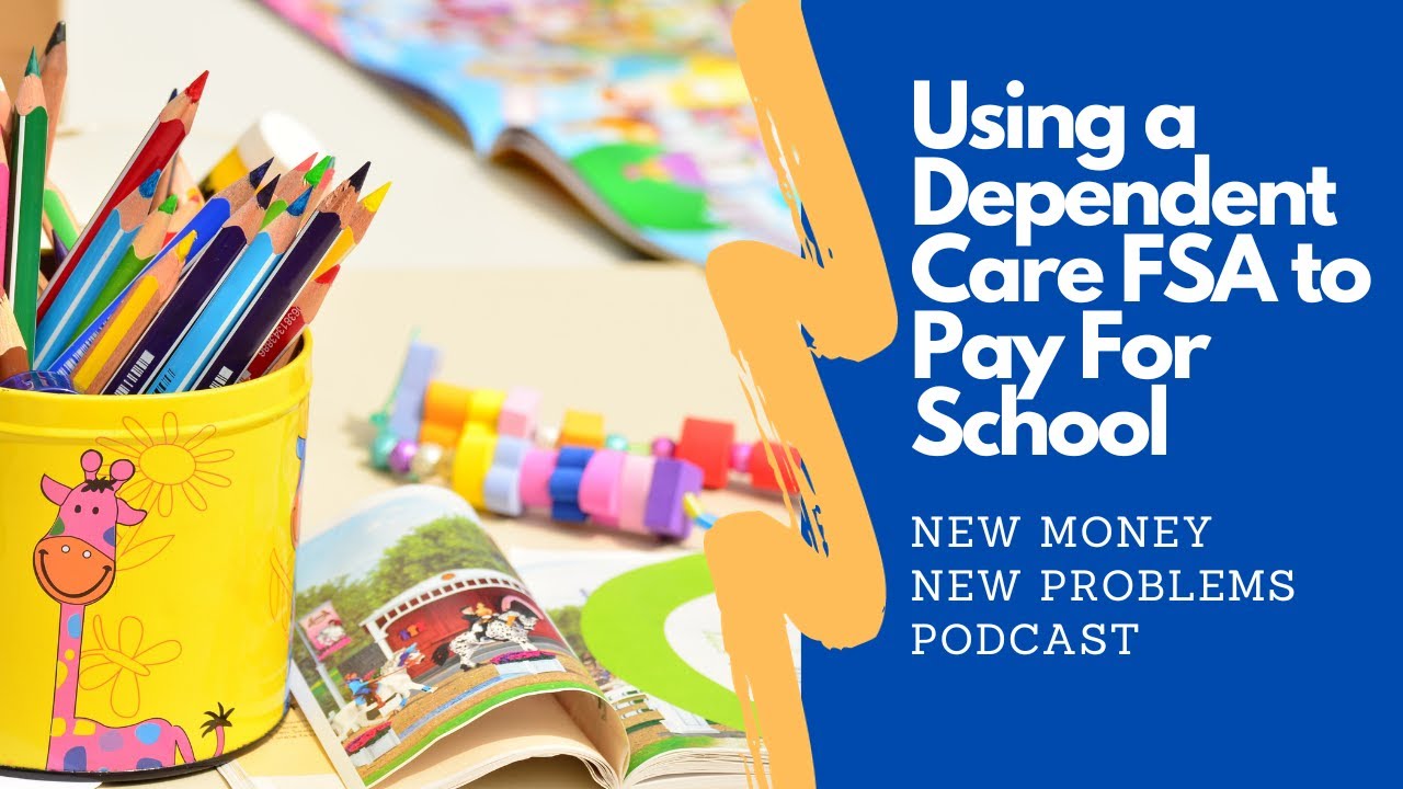 Using A Dependent Care FSA To Pay For School - YouTube