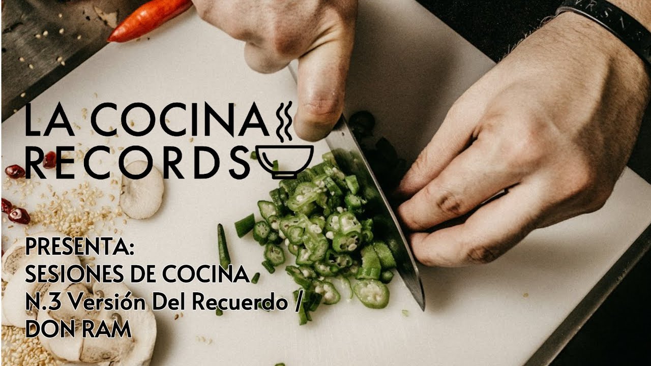 SESIONES DE COCINA VOL 3 DON RAM VERSIÓN DEL RECUERDO - YouTube