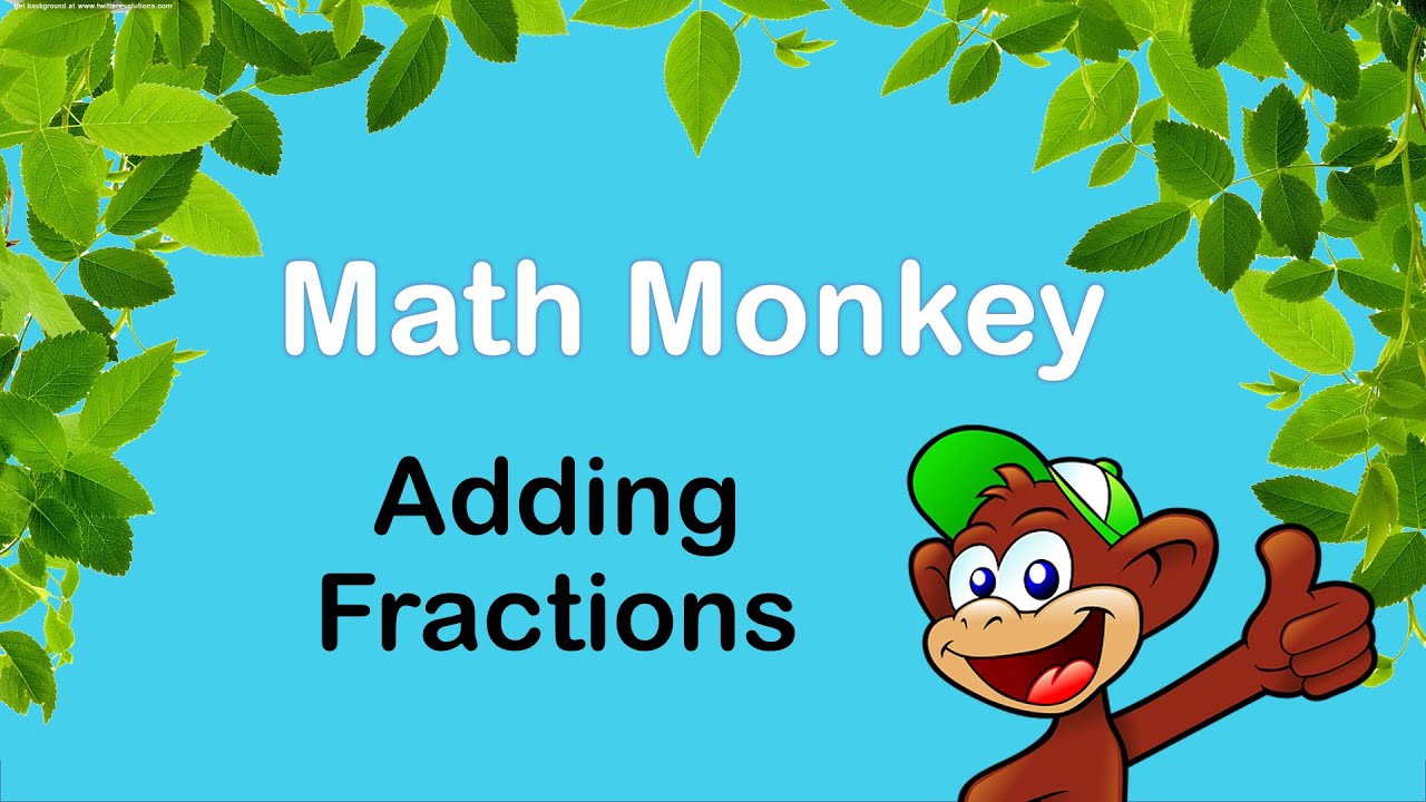 Learn to add fractions with the Math Monkey - YouTube