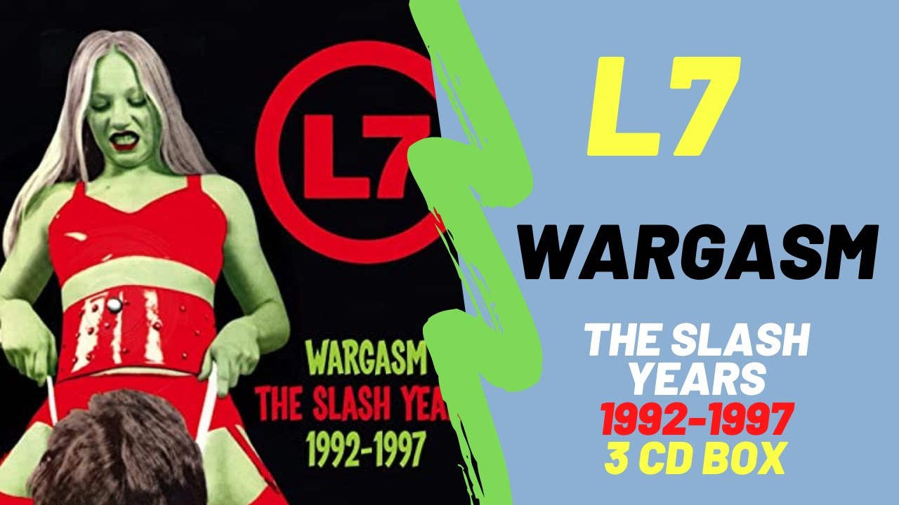 L7 - WARGASM - THE SLASH YEARS 92-97 - Box 3CD unboxing - YouTube