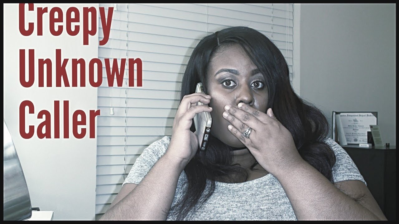 Creepy Unknown Caller - YouTube