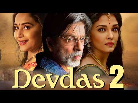 Devdas 2 (2026) Full Movie | Shah Rukh Khan | Aishwarya Rai | Latest Bollywood Superhit Action Movie