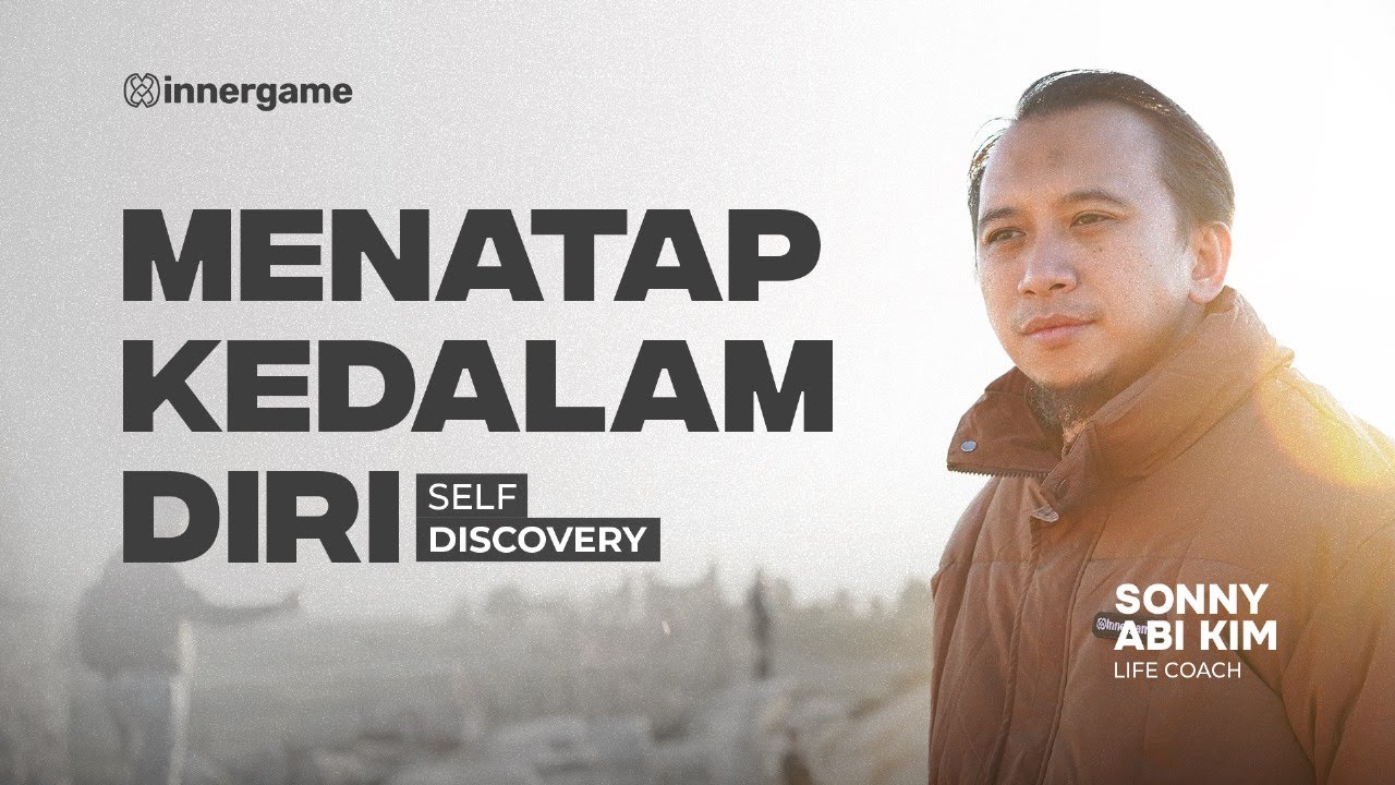 MENATAP KE DALAM DIRI “Self - Discovery” | Sonny Abi Kim - YouTube
