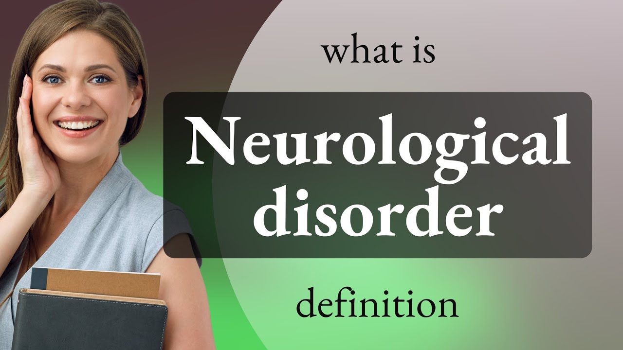 Neurological disorder — NEUROLOGICAL DISORDER definition - YouTube