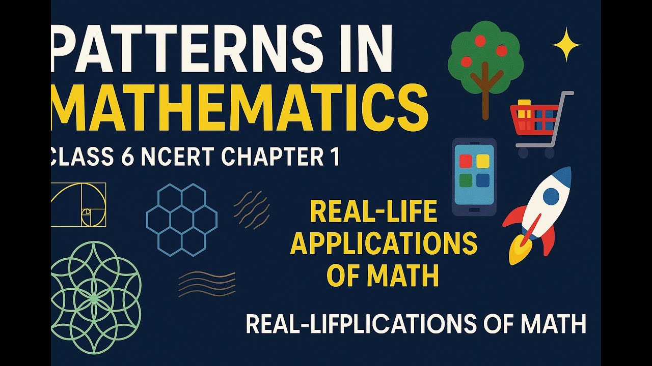 L1 Patterns in Mathematics | Class 6 NCERT Chapter 1 | Real-Life ...