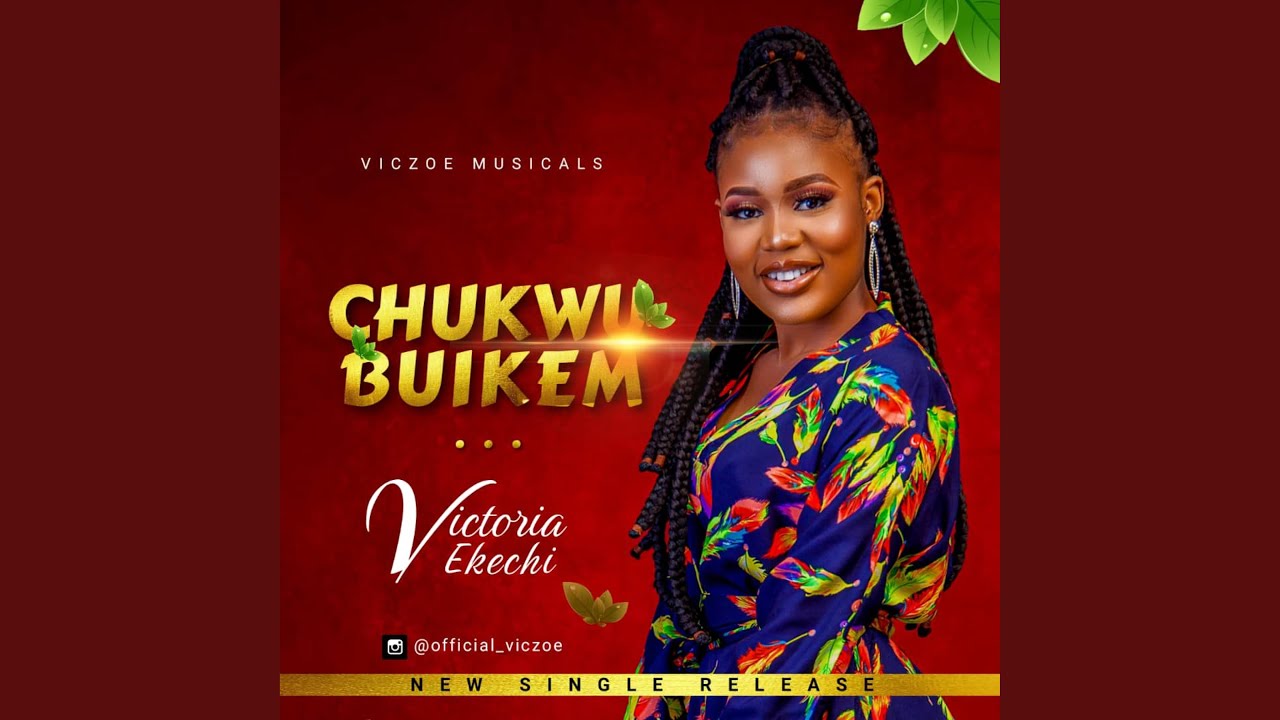Chukwu-bu-ikem /Victoria Ekechi - YouTube