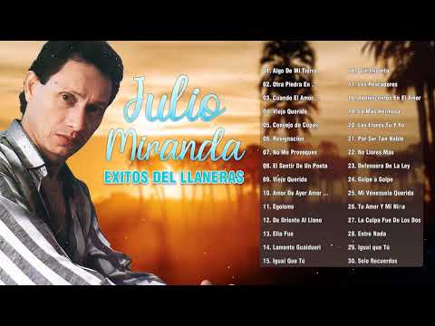 Mix Julio Miranda Exitos - Lo Mejor De Julio Miranda - Musica llanera