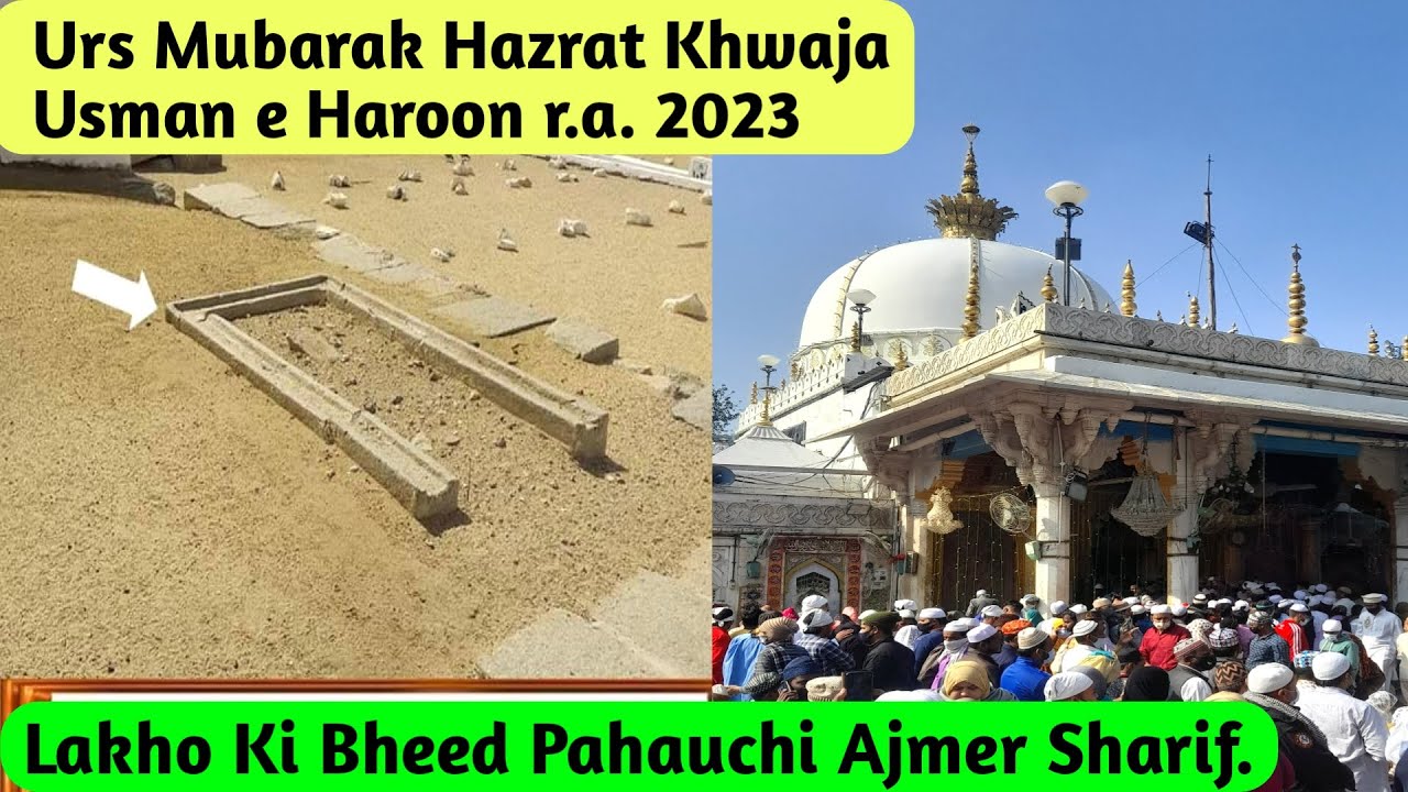 Urs Mubarak Hazrat Khwaja Usman e Harooni 2023 Ajmer Sharif | Khwaja ...