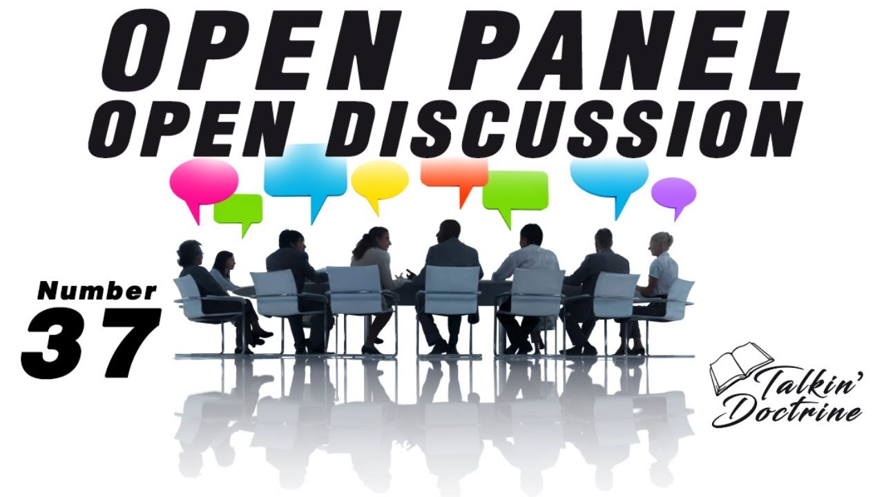 Open-Panel / Open-Discussion #37- Talkin' Doctrine - YouTube