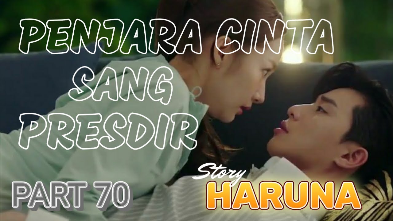 BAB.70 Novel Romantis Penjara Cinta Sang Presdir cerita romantis ...