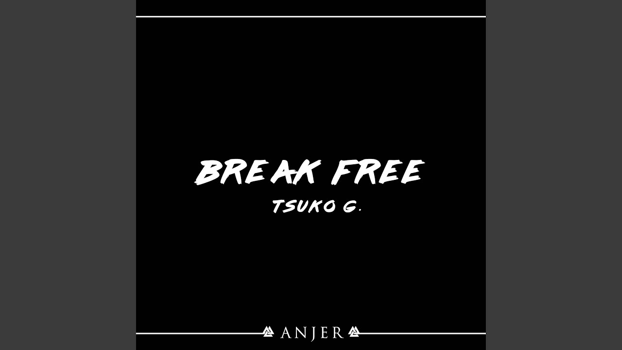 Break Free (From "Tsuko G.") - YouTube