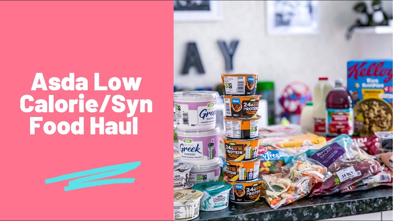 Asda Food Shop Haul. Low calorie/syns healthy finds. - YouTube