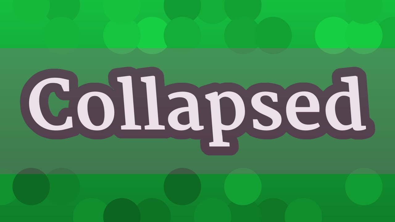 COLLAPSED pronunciation • How to pronounce COLLAPSED - YouTube