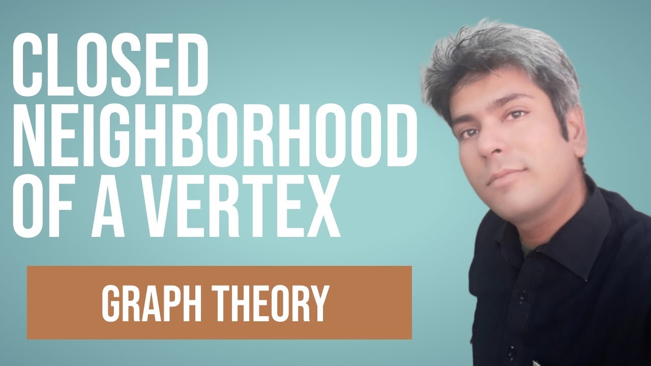 13 closed neighborhood |closed neighborhood of a vertex | graph theory ...