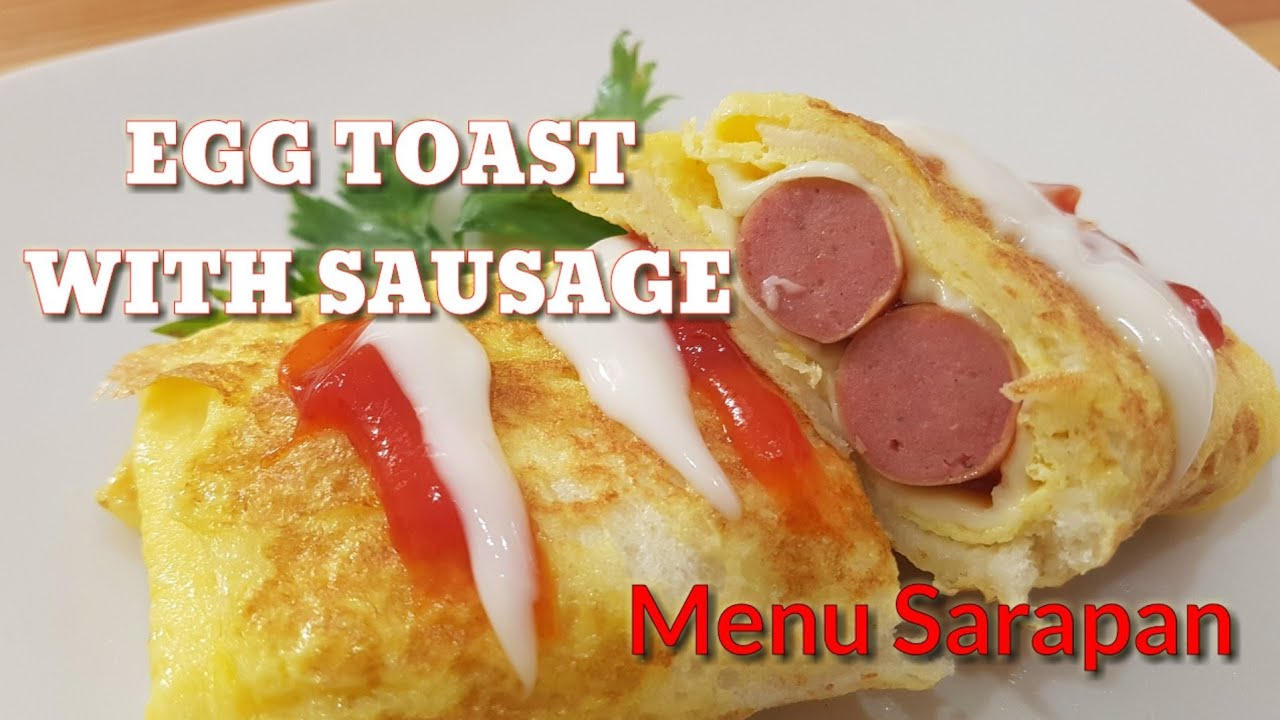 Egg Toast with Sausage || Roti Panggang Telur dg Sosis - YouTube