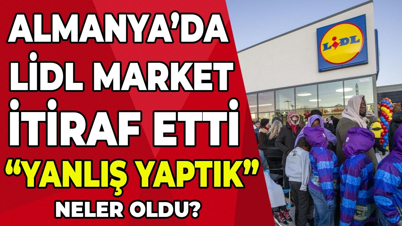 Almanya'da Lidl Marketler açıkladı her şey ortaya çıktı! Son dakika ...