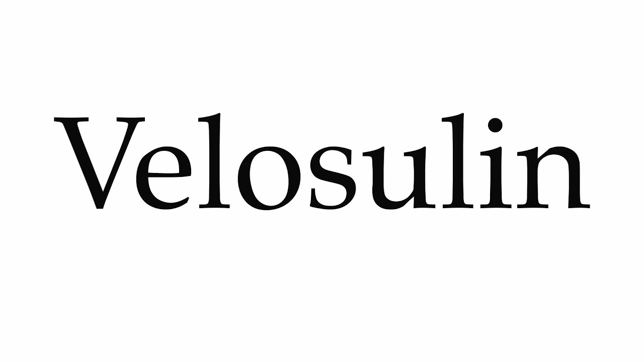 How to Pronounce Velosulin - YouTube