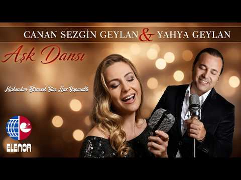Canan Sezgin Geylan & Yahya Geylan (Düet) - Maksadım Birazcık Yine Naz Yapmak Mı
