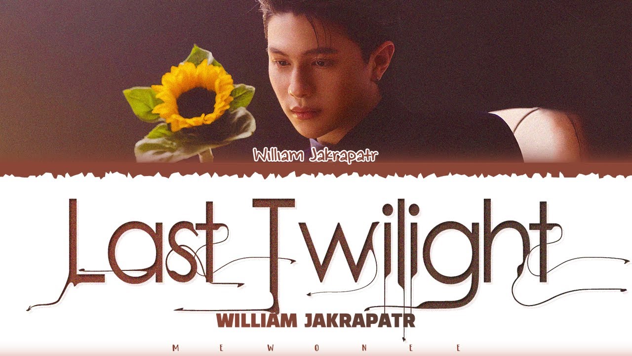 【William Jakrapatr】 Last Twilight (ภาพสุดท้าย) (Ost.Last Twilight) - YouTube Music