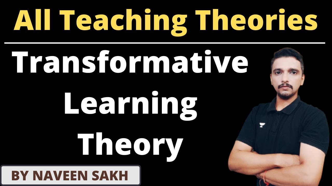 Transformative Learning Theory || Teaching Theories by Naveen Sakh || UGC NET 2022 || - YouTube