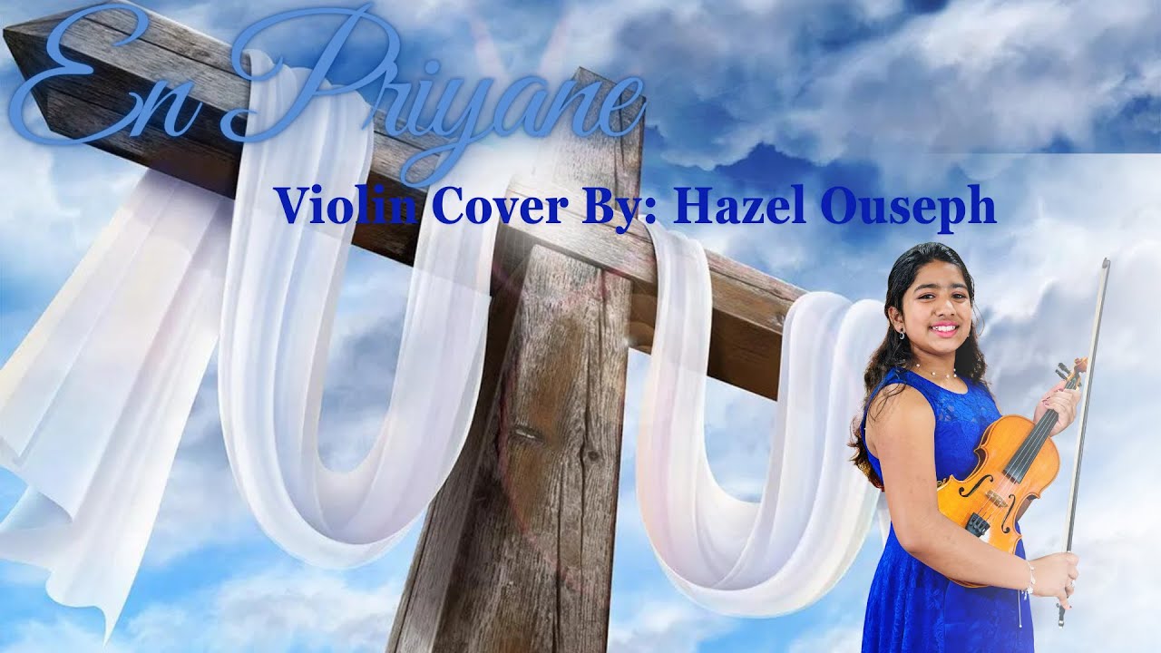 En Priyane...Yeshuve...Rakshaka Violin Cover by: Hazel Ouseph - YouTube