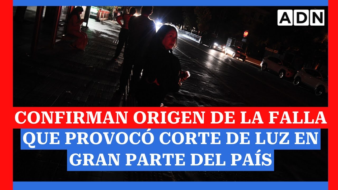Tras MASIVO APAGÓN en Chile: CONFIRMAN ORIGEN de la falla que provocó ...