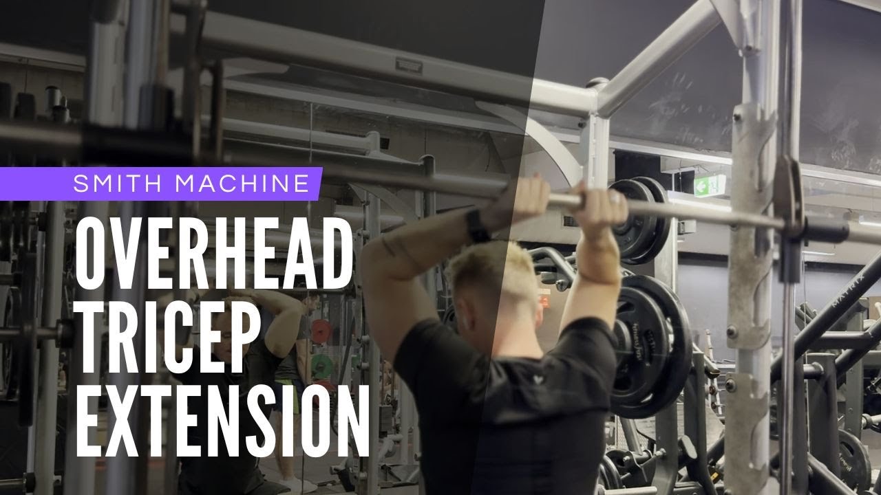Smith Machine Overhead Tricep Ex - YouTube