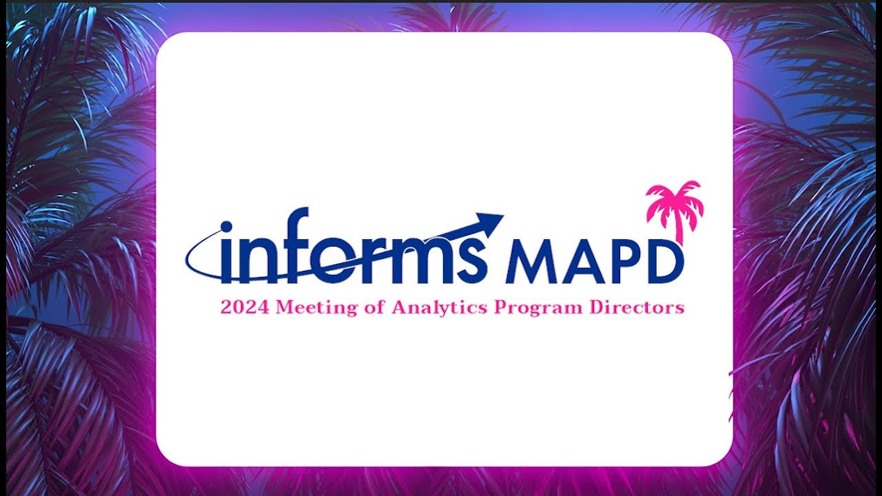 INFORMS Meeting of Analytics Program Directors (MAPD) - YouTube