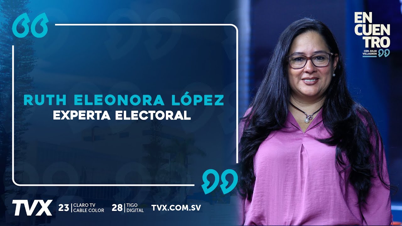 Encuentro TVX: Ruth Eleonora López, Experta Electoral - YouTube