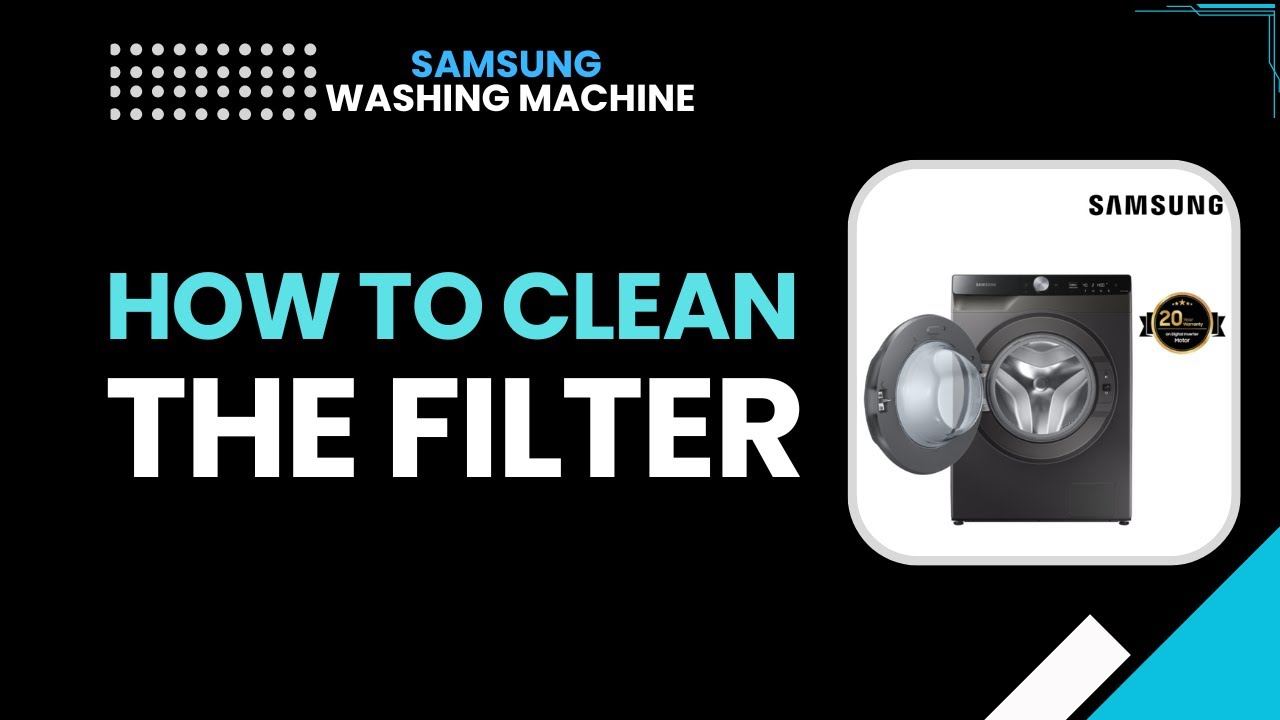 Samsung Washing Machine: How to Clean the Filter (Quick & Easy Guide ...