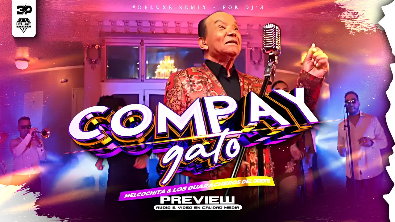 COMPAY GATO - MELCOCHITA & LOS GUARACHEROS DEL ORIENTE - © VIDEO RMX ...