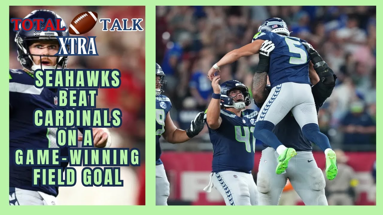 Seahawks BEAT Cardinals on a Game Winning Field Goal | TFT XTRA (Ep 28 ...