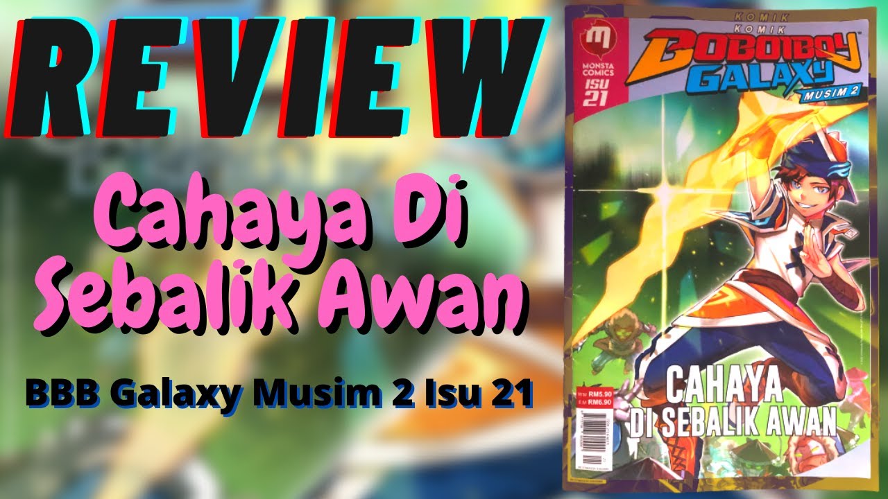 Review Boboiboy Galaxy Musim 2 Isu 21: Cahaya Disebalik Awan - YouTube