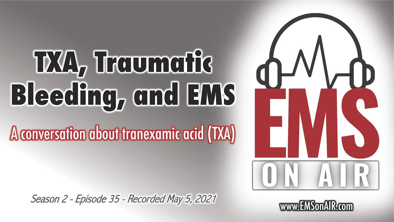 “TXA, Traumatic Bleeding and EMS.” - YouTube