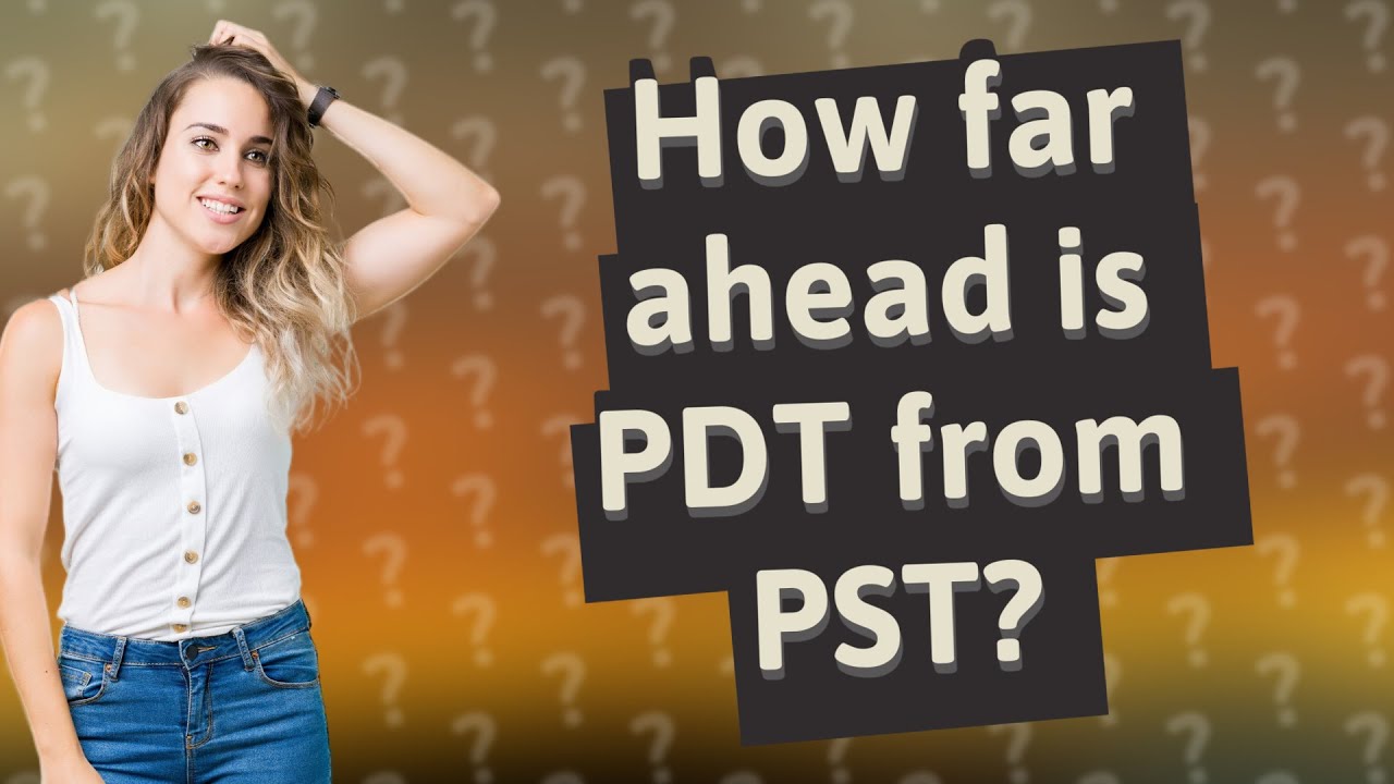 How Far Ahead Is PDT From PST YouTube