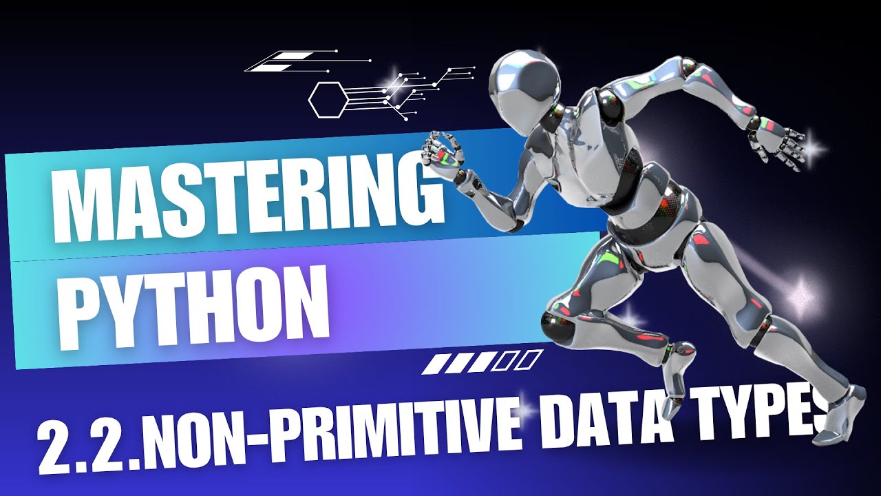 2.2 Python Non-Primitive Data Types | List, Tuple, Set, Dict Explained ...
